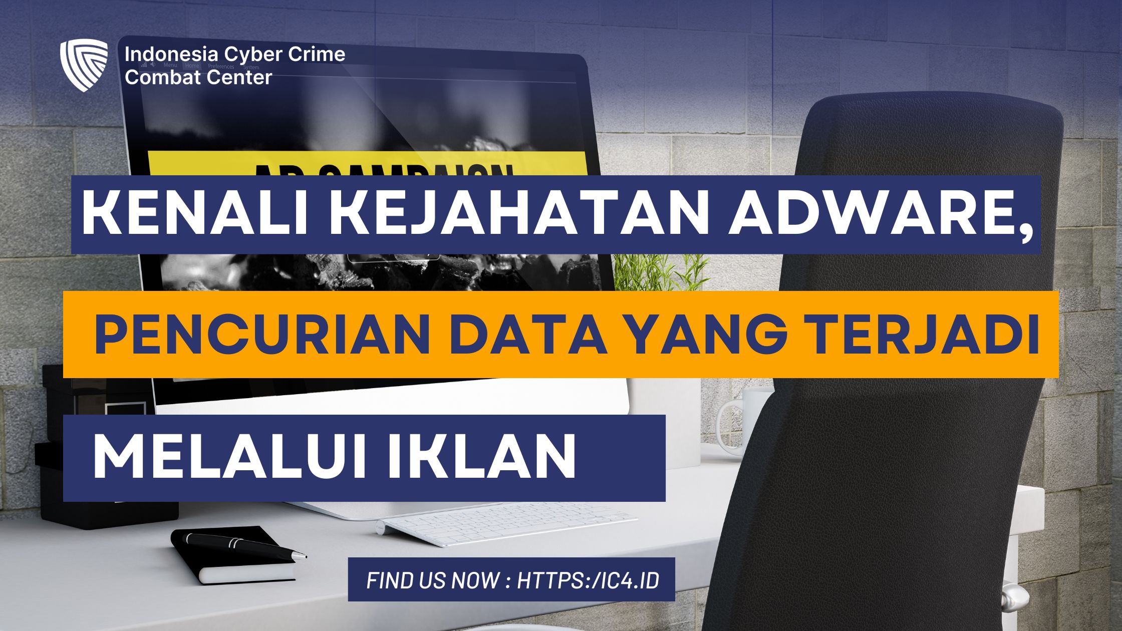 Kenali Kejahatan Adware, Pencurian Data Melalui Iklan | IC4